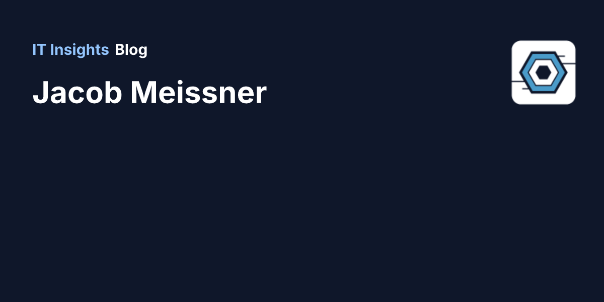 Jacob Meissner | IT Insights Blog