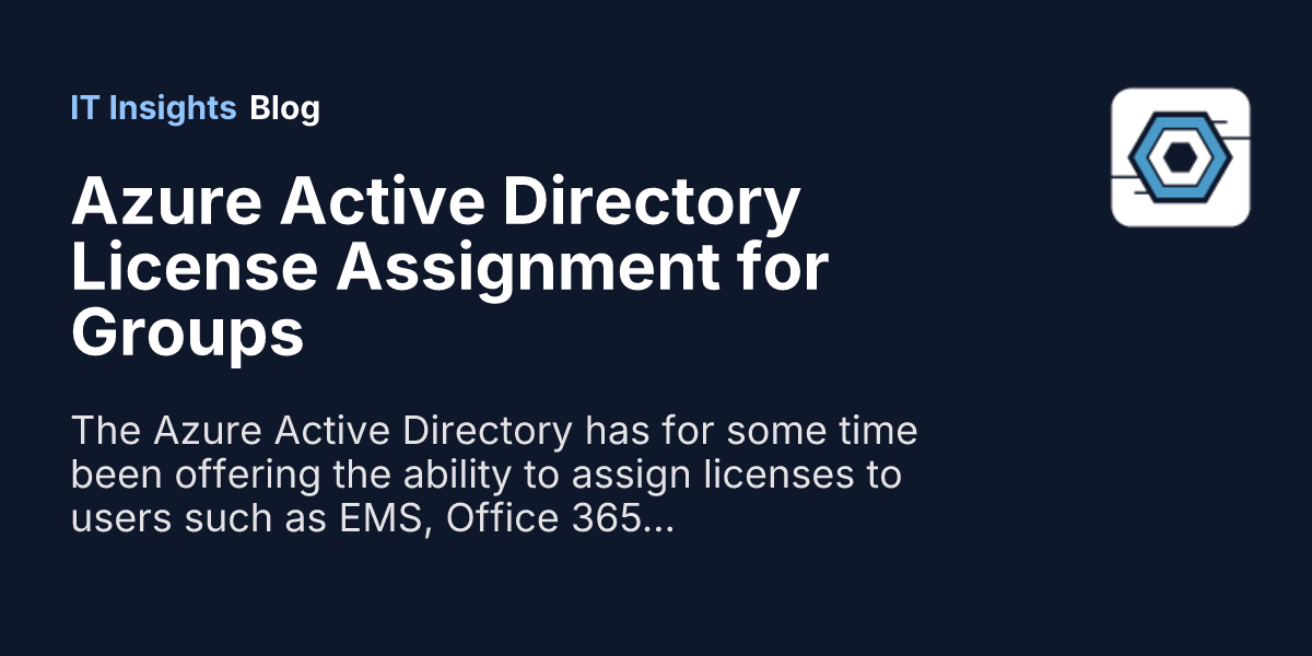 Azure Active Directory License Assignment for Groups | IT Insights Blog