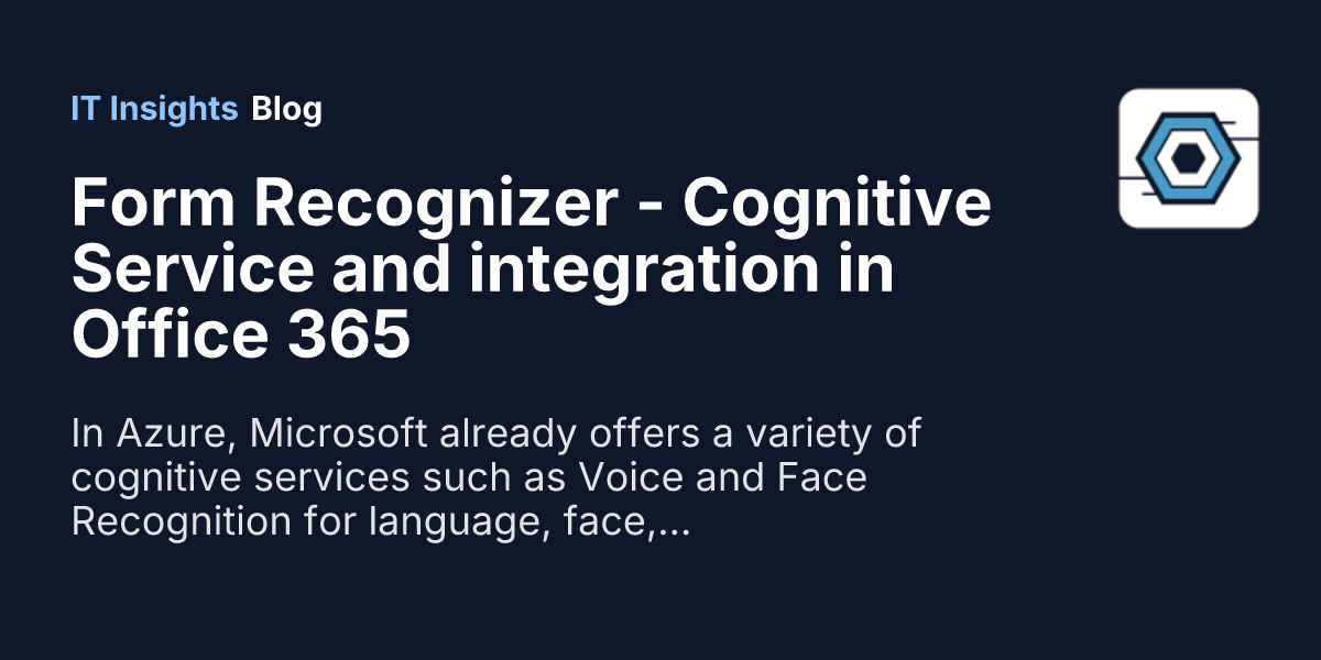 Form Recognizer - Cognitive Service and integration in Office 365 | IT Insights Blog
