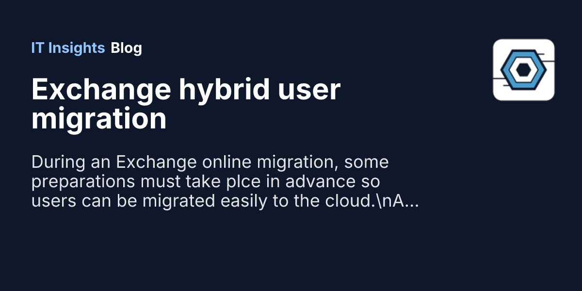 Exchange hybrid user migration | IT Insights Blog