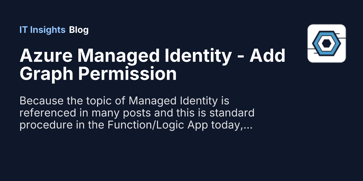 Azure Managed Identity - Add Graph Permission | IT Insights Blog