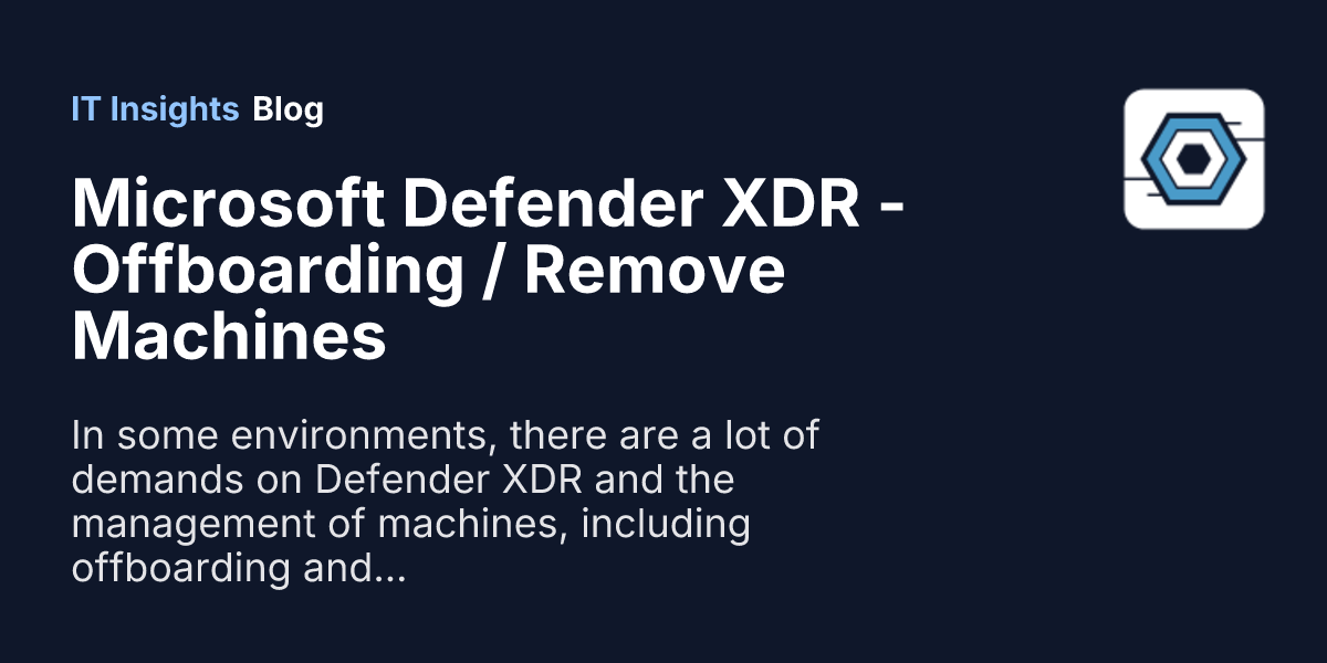Microsoft Defender XDR - Offboarding / Remove Machines | IT Insights Blog