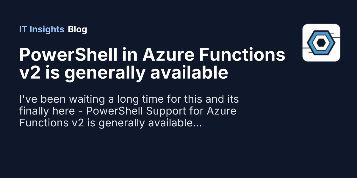 PowerShell in Azure Functions v2 is generally available | IT Insights Blog