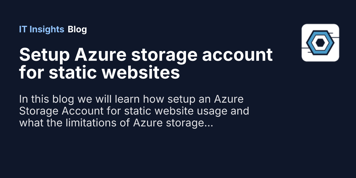 Setup Azure storage account for static websites | IT Insights Blog