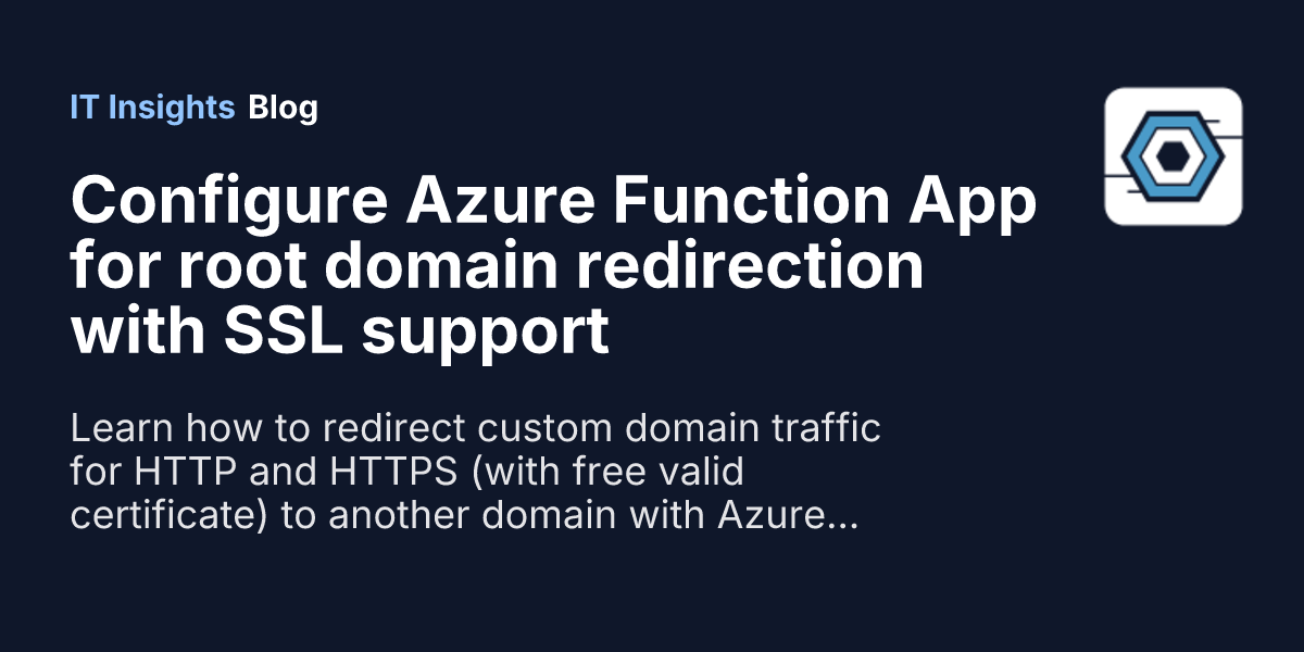Configure Azure Function App for root domain redirection with SSL support | IT Insights Blog
