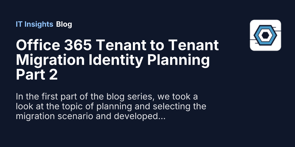 Office 365 Tenant to Tenant Migration Identity Planning Part 2 | IT ...