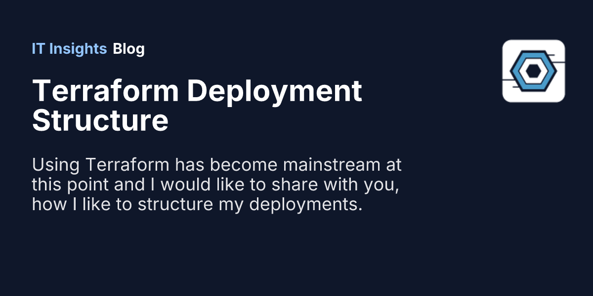 Terraform Deployment Structure | IT Insights Blog